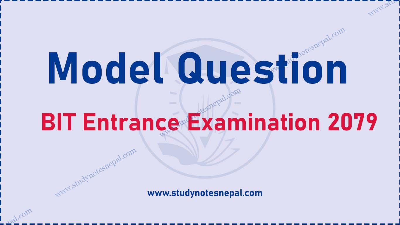 Model Question for BIT Entrance Examination » STUDY NOTES NEPAL