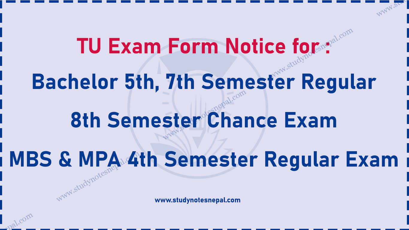 Exam Form Notice: Bachelor 5th, 7th Sem Regular, 8th Semester Chance ...