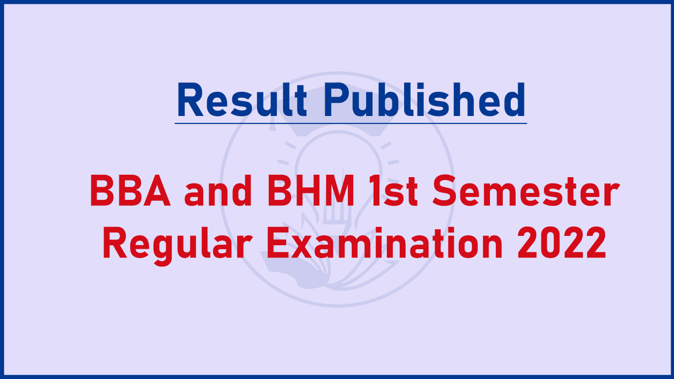 Result Published: BBA and BHM 1st Semester Regular Examination 2022