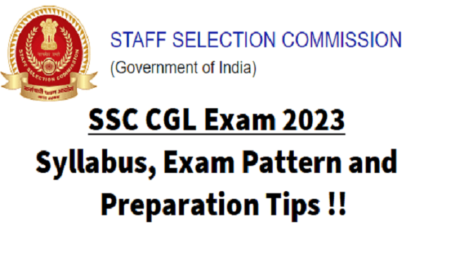 SSC CGL Exam 2023: Syllabus, Exam Pattern and Preparation Tips