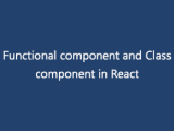 Functional Component And Class Component In React Ss Blog