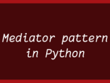 Mediator Pattern With An Example In Python Studysection Blog