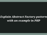 Explain Abstract Factory Pattern With An Example In Php Ss Blog