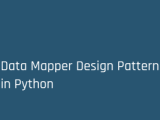 Data Mapper Design Pattern In Python Ss Blog