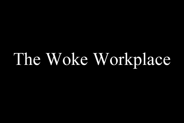 The Woke Workplace - StyleDispatch
