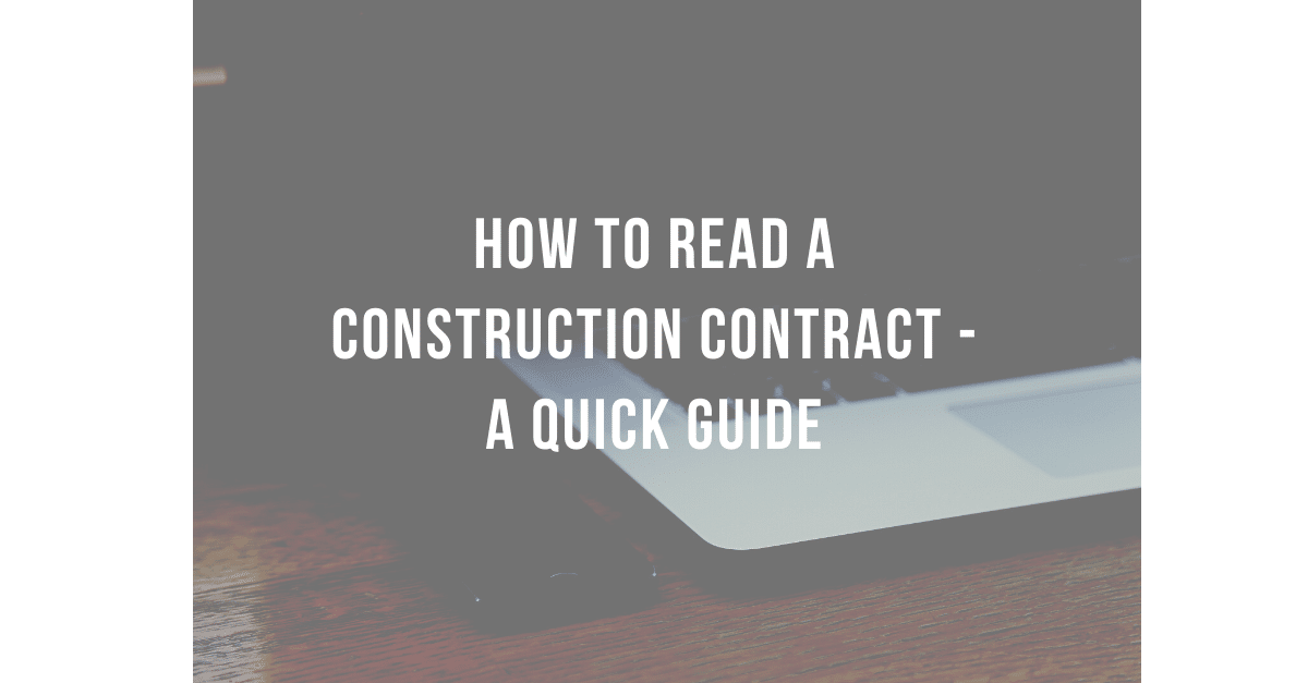 How to read a Construction Contract - A Quick Guide - Subcontractor Hub