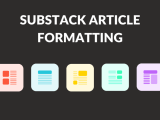 The Ultimate Guide To Substack Article Formatting Substack Course