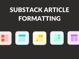 The Ultimate Guide To Substack Article Formatting Substack Course