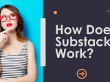 How Does Substack Work