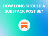 How Long Should A Substack Post Be Substack Course