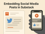 Embedding Social Media Posts In Substack Substack Course