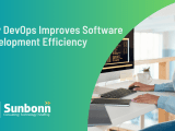 How Devops Improves Software Development Efficiency Sunbonn