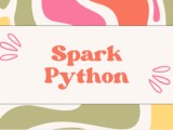 Spark Python A Comprehensive Guide To Apache Spark With Python