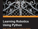 Learning Robotics Using Python Design Simulate Program And Protot