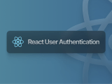 How To Set Up React User Authentication
