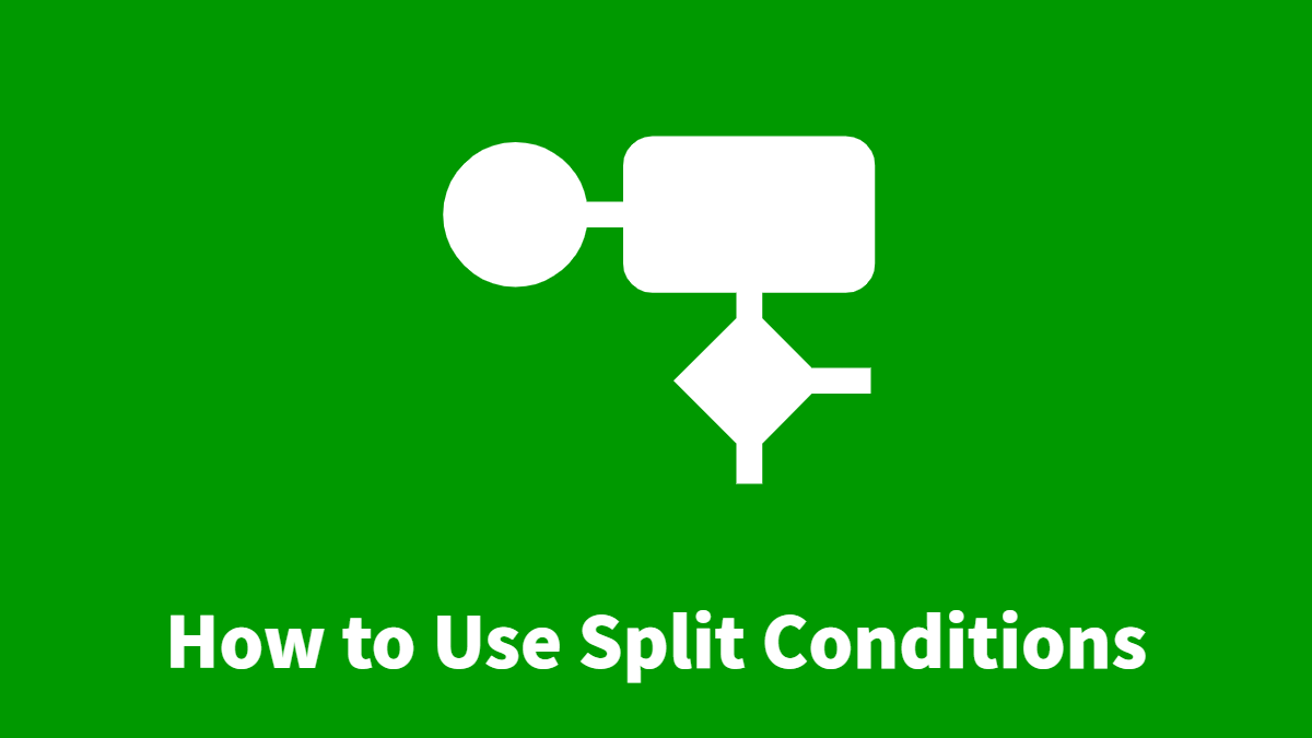 Understanding How to Use Split Conditions – Questetra Support