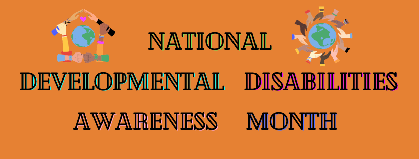 National Developmental Disabilities Awareness Month – Support Groups in ...