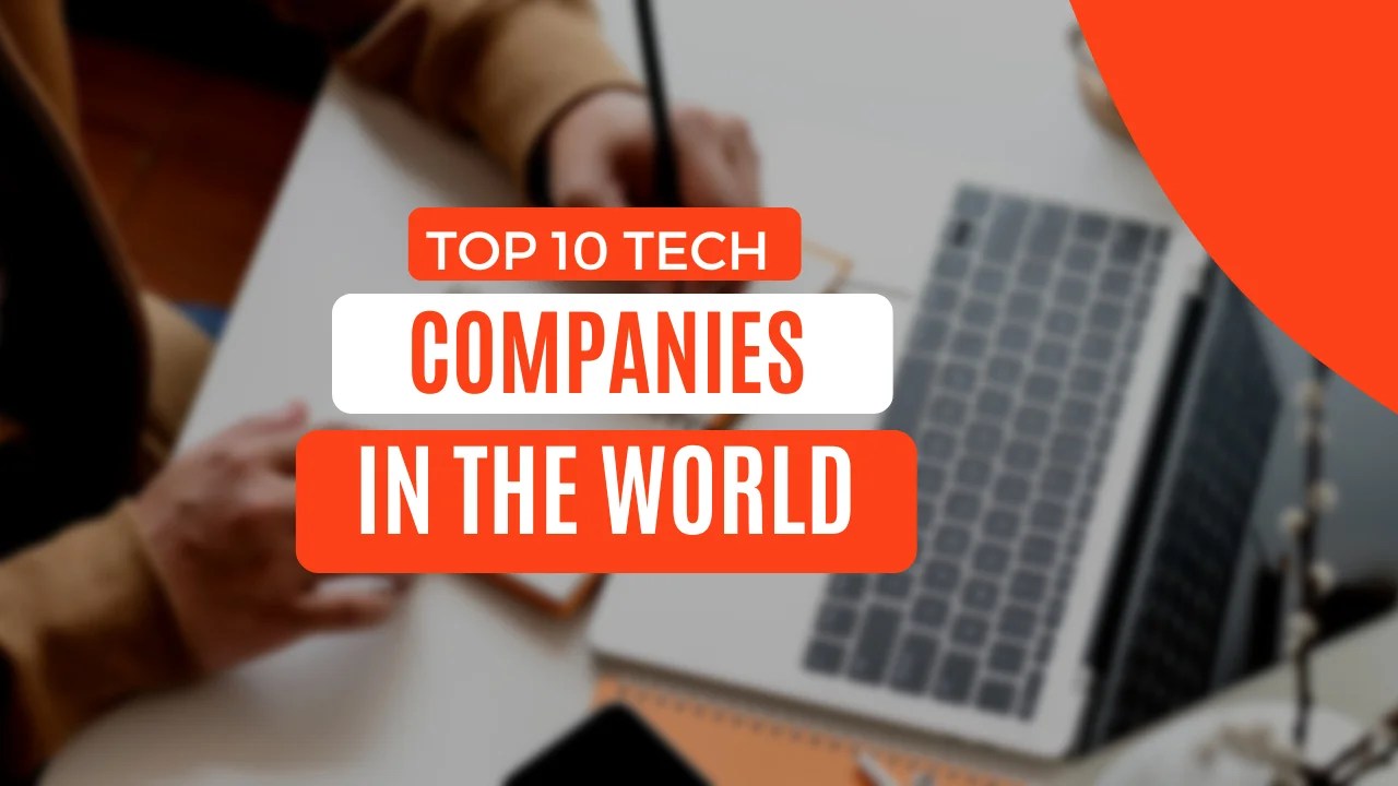 Top 10 Tech Companies In The World - Supreme Tutorials