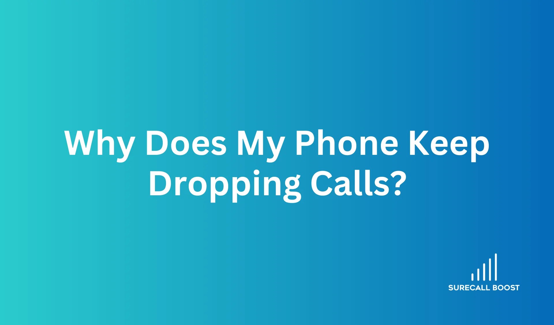 Why Does My Phone Keep Dropping Calls
