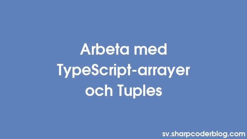 Arbeta Med Typescript Arrayer Och Tuples Sharp Coder Blog - Premium Nature Pattern Gallery - Ultra HD