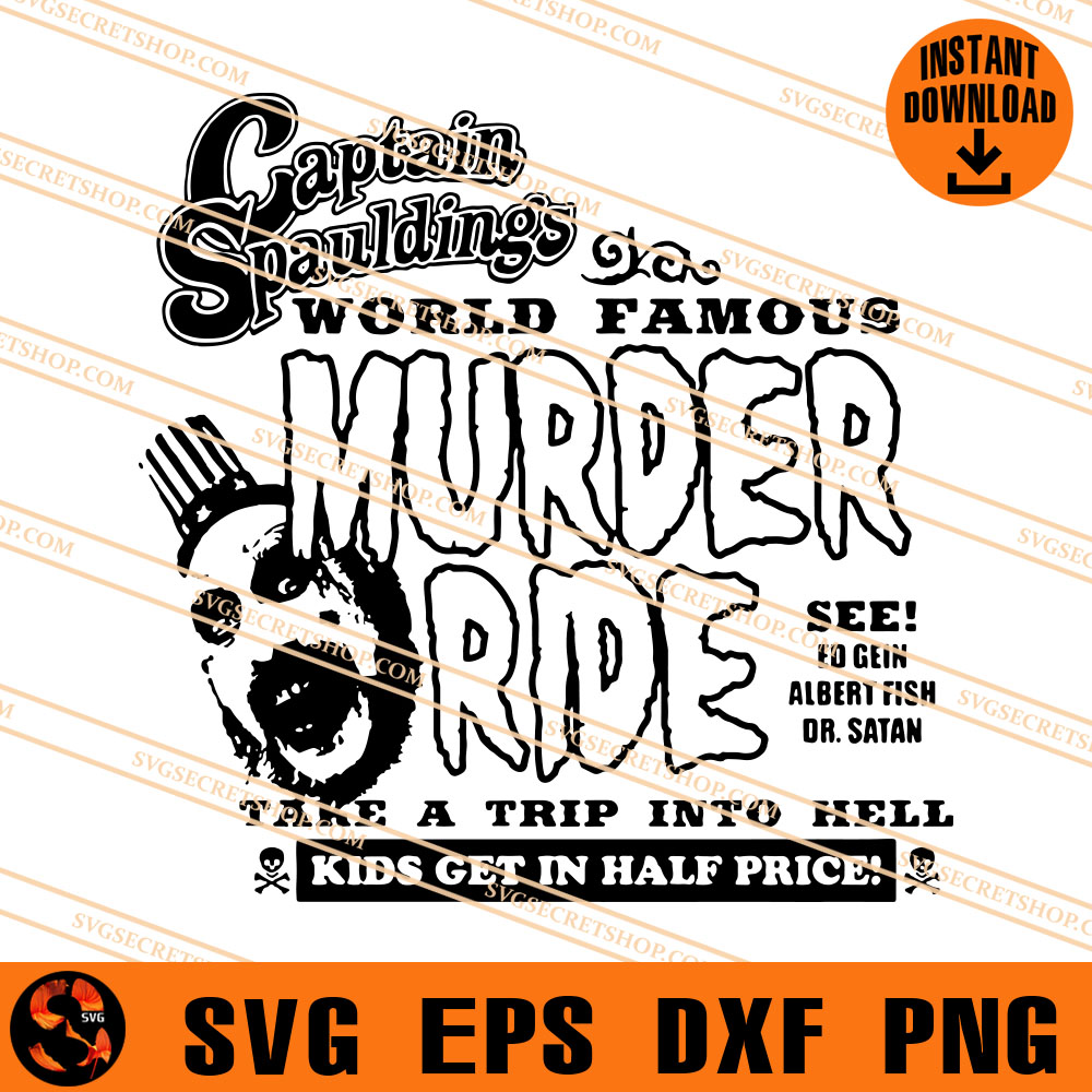 Captain Spauldings Murder Ride SVG, Captain Spauldings SVG - SVG Secret ...