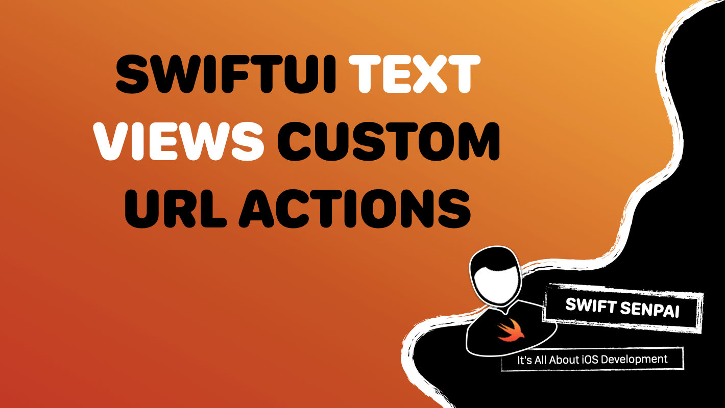 How to Define Custom URL Actions for SwiftUI Text Views - Swift Senpai