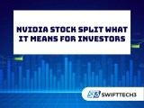 Nvidia Stock Split What It Means For Investors Swifttech3