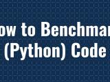 How To Benchmark Python Code