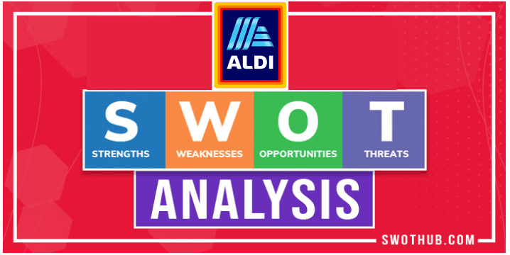 Aldi SWOT Analysis: A Thrifty Report