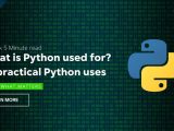 What Is Python Used For 10 Practical Python Uses