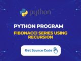 Python Program For Fibonacci Series Using Recursion