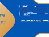 Java Program Using Two Classes With Step By Step Code Examples