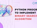 Python Binary Search Algorithm Efficient Search With Code Examples