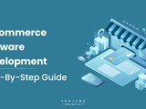 Complete Guide To Ecommerce Software Development