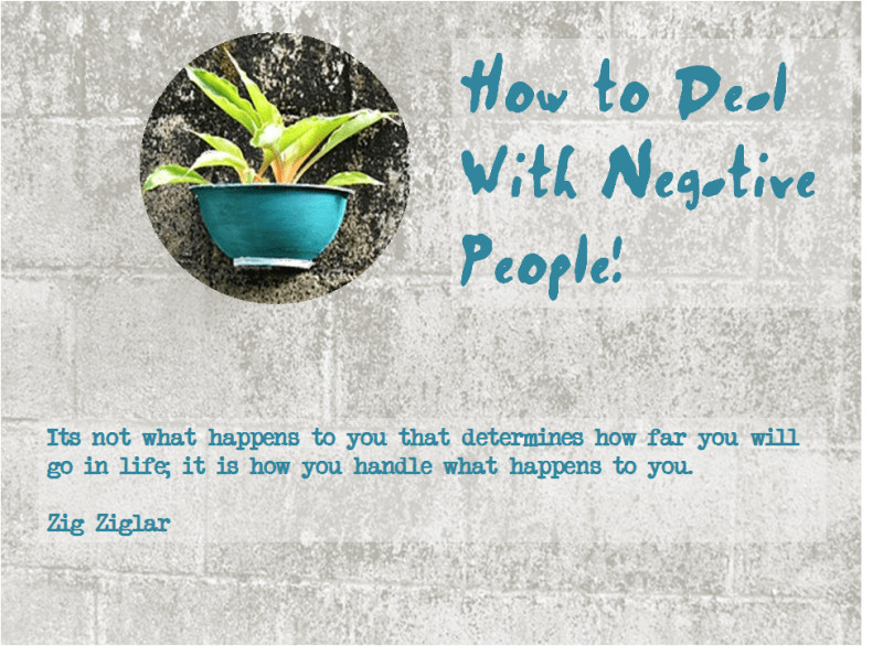 How to Deal With Negative People!