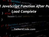 Call Javascript Function After Page Load Complete