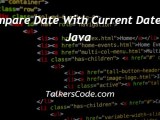 Compare Date With Current Date In Java