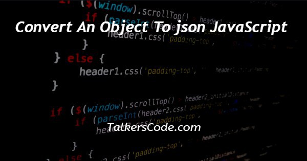 Convert Object To json JavaScript