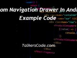 Custom Navigation Drawer In Android Example Code