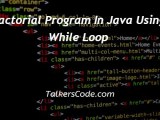 Factorial Program In Java Using While Loop