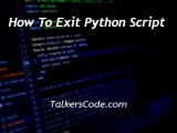 How To Exit Python Script