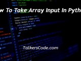 How To Take Array Input In Python