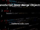 Javascript Deep Merge Objects