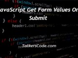 Javascript Get Form Values On Submit