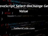 Javascript Select Onchange Get Value