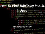 Program To Find Substring In A String In Java