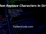 Python Replace Characters In String