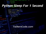 Python Sleep For 1 Second