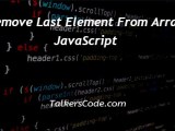 Remove Last Element From Array Javascript