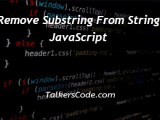 Remove Substring From String Javascript
